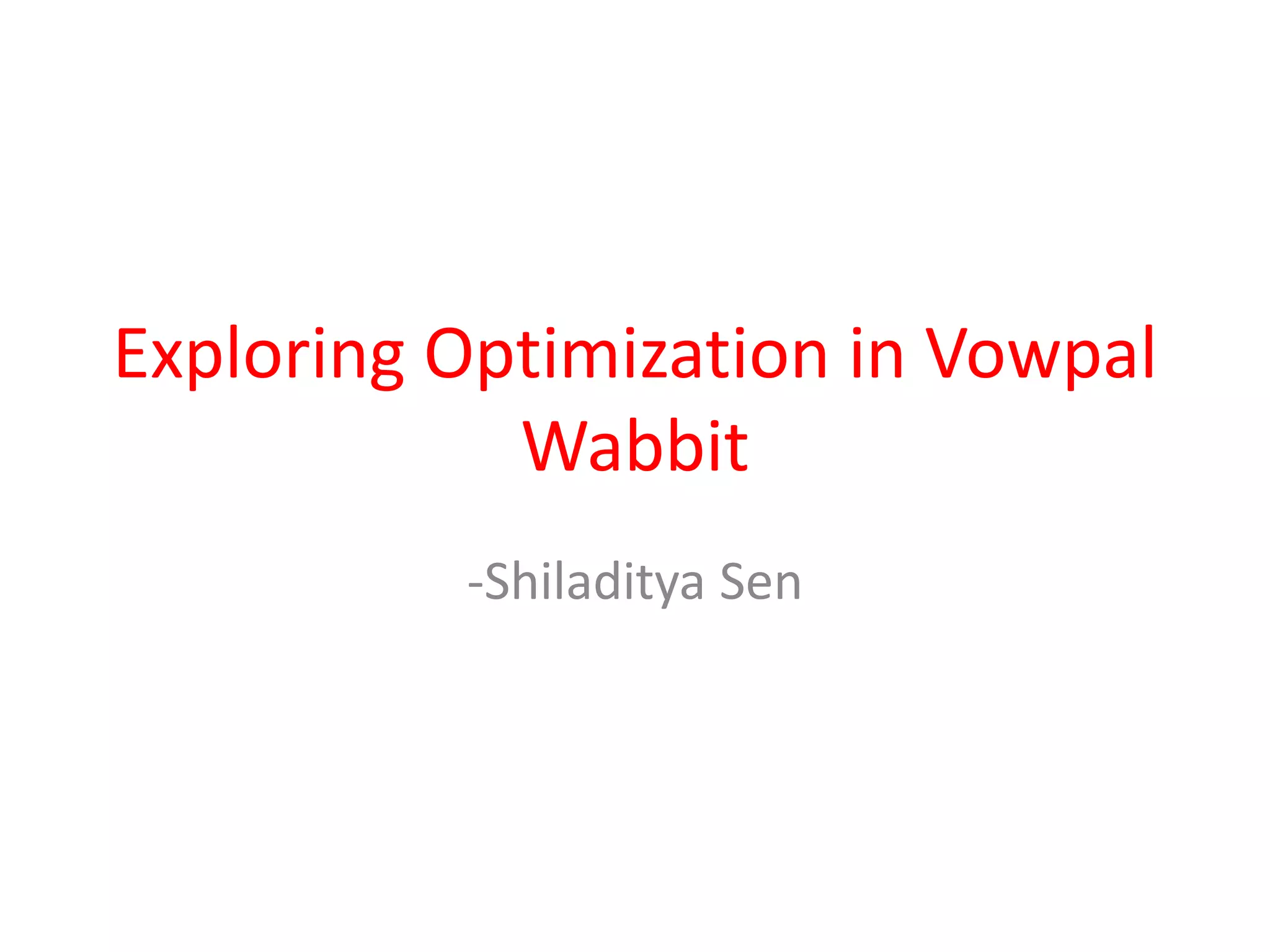 Exploring Optimization in Vowpal Wabbit | PPT