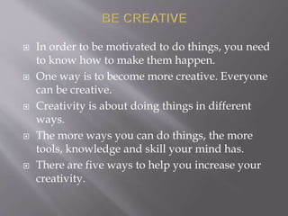 Increase your creativity to empower your mind | PPTX