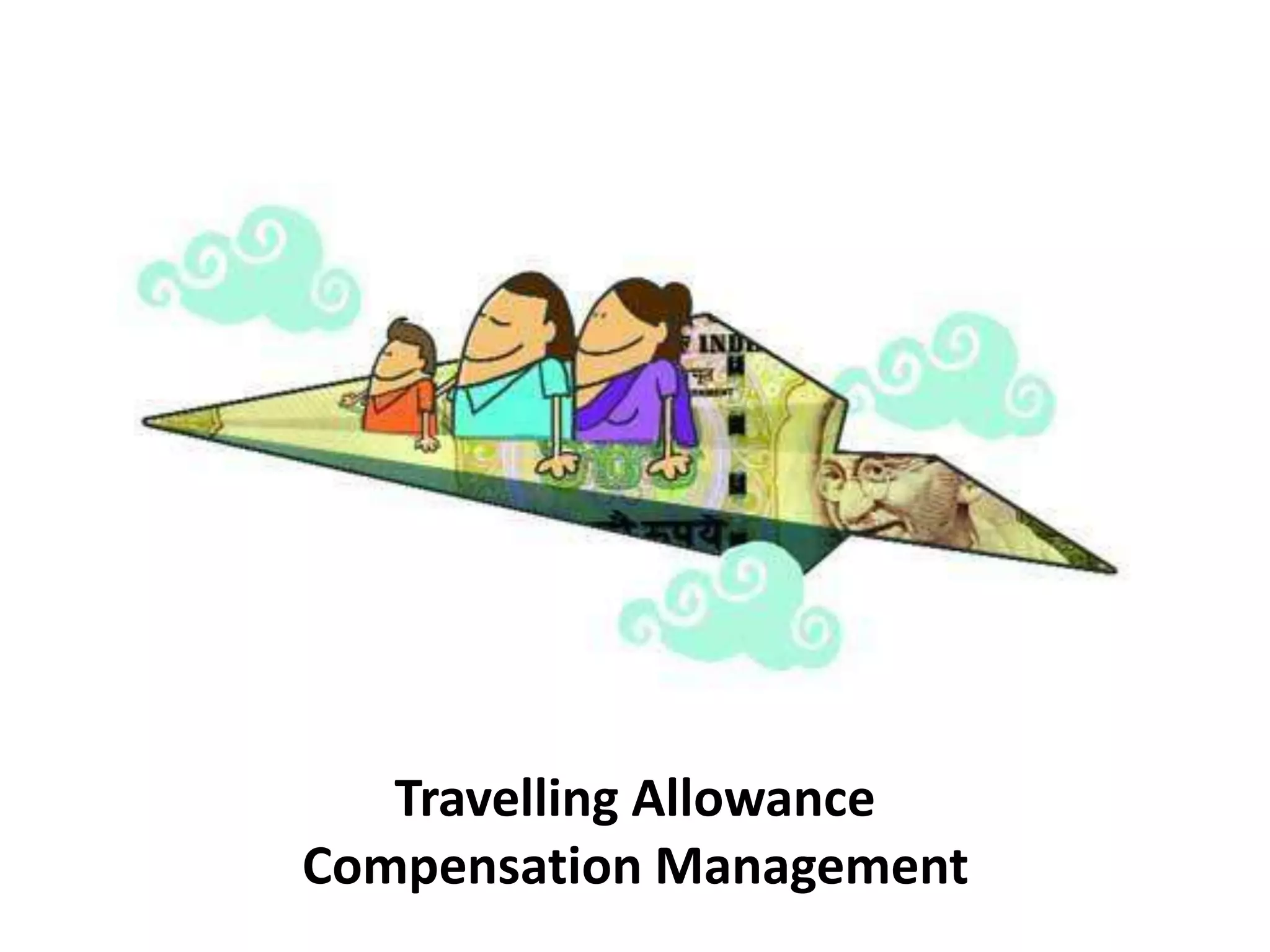 Travelling allowance - compensation management - Manu Melwin Joy | PPTX