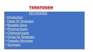 Teratogen by Rohit kumar Hnbgu uttarakhand | PPTX