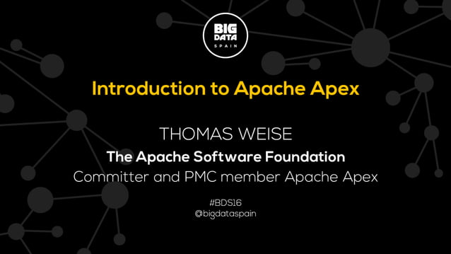 Introduction to Apache Apex by Thomas Weise | PDF | Databases | Computer Software and Applications