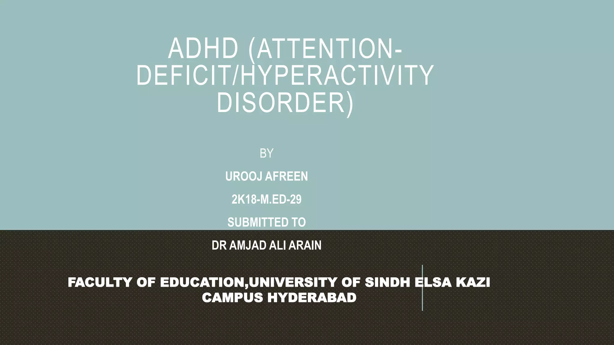 ADHD (Attention-Deficit Hyperactivity Disorder) | PPTX