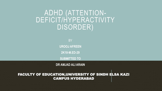 ADHD (Attention-Deficit Hyperactivity Disorder) | PPTX