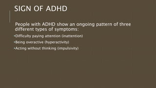 ADHD (Attention-Deficit Hyperactivity Disorder) | PPTX