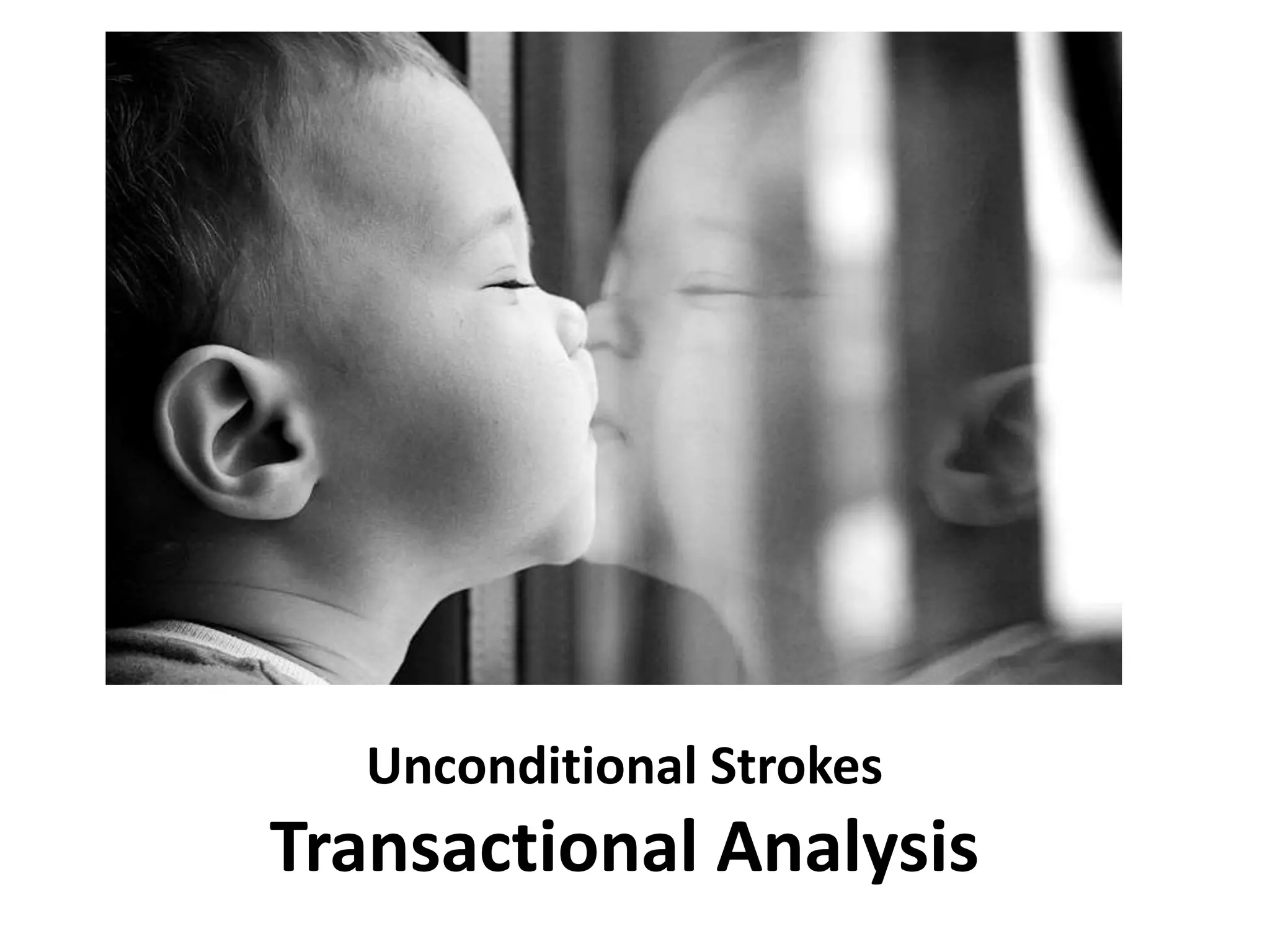Unconditional strokes - Transactional Analysis - Manu Melwin Joy | PPTX