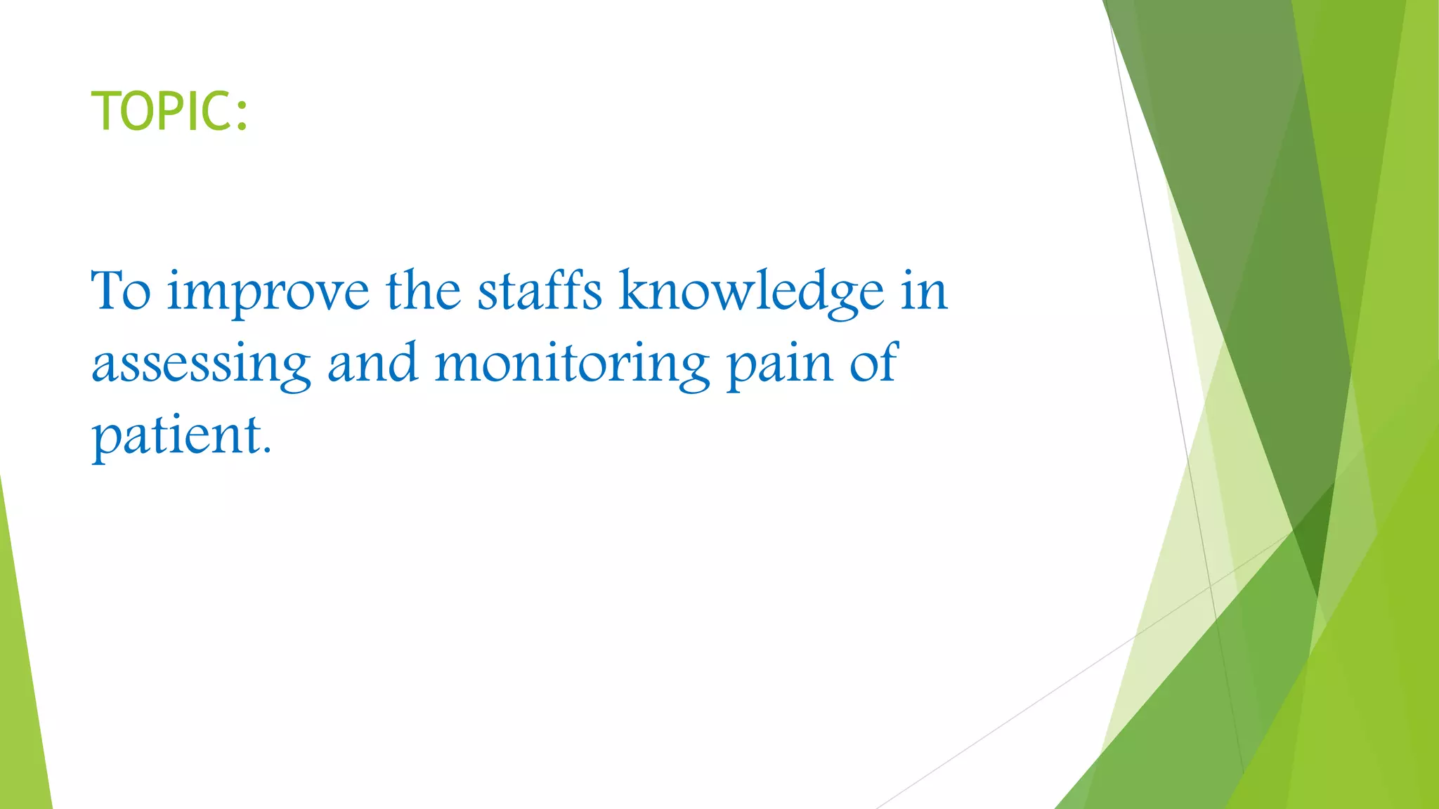 To Improve the Nurses Knowledge in pain assessment | PPTX | Healthcare ...