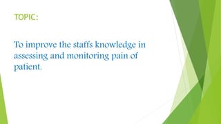 To Improve the Nurses Knowledge in pain assessment | PPTX | Healthcare Industry | Industries