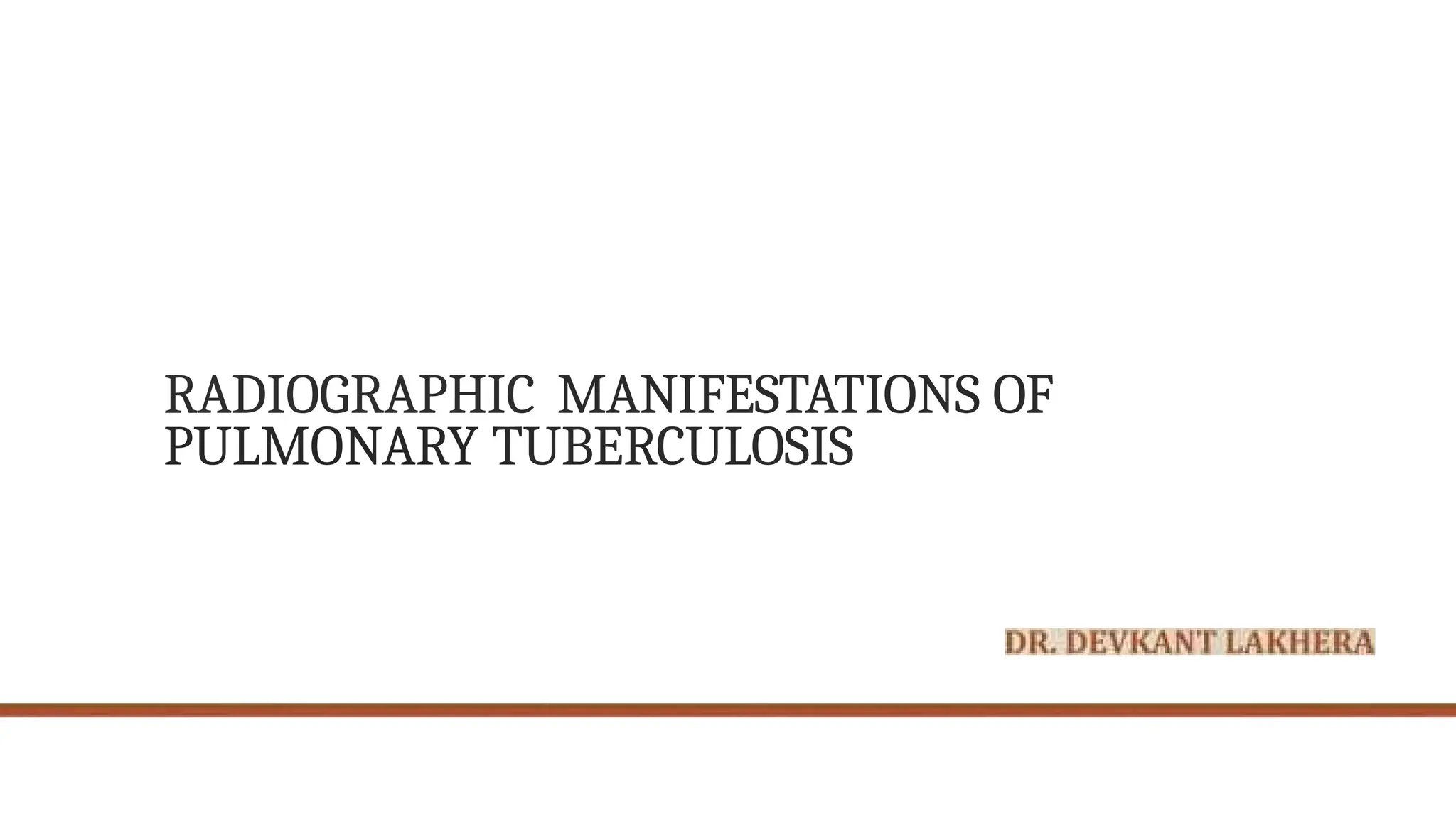 Radiographic presentation of pulmonary TB.pptx