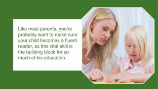 Best ways to improve your child's reading fluency | PPT