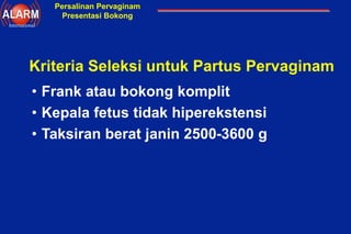 persalian pervaginam presentasi letak bokong | PPT