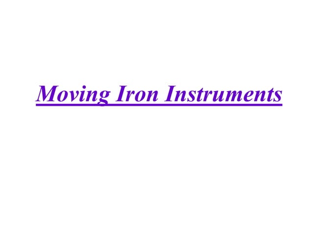 296484860-Moving-Iron-Instruments for computer engineers.ppt