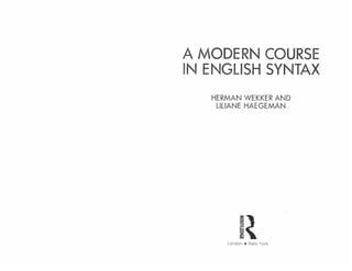29687881 a-modern-course-in-english-syntax-wekker-haegeman | PPT