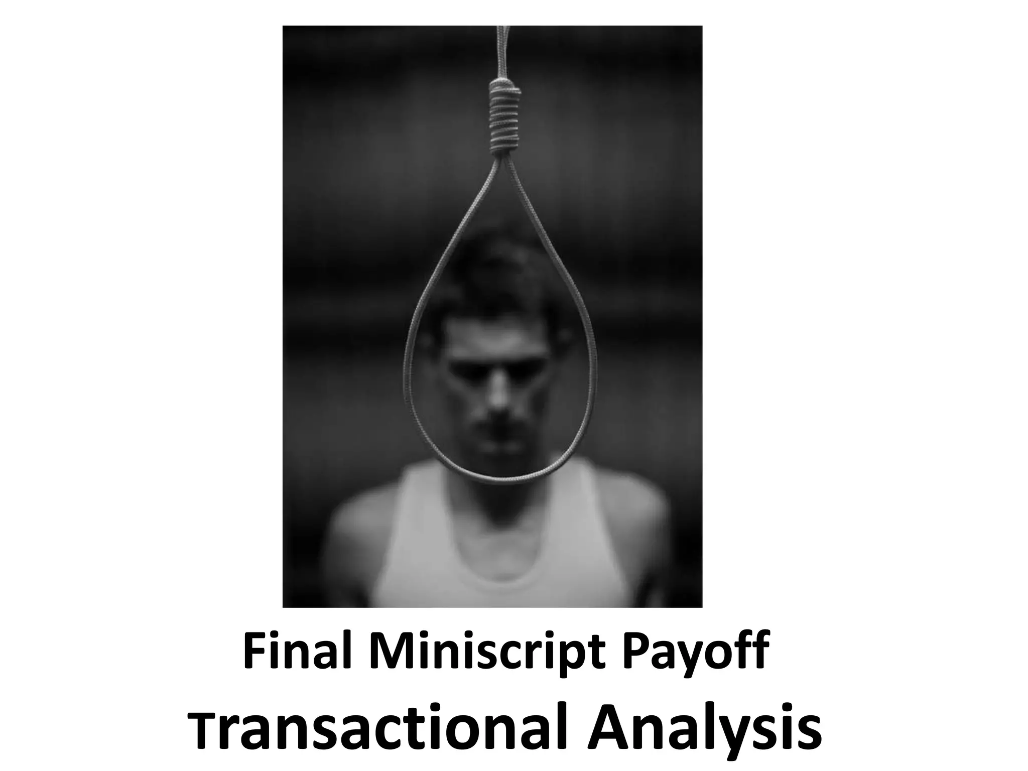 Final miniscript payoff transactional analysis - Manu Melwin Joy | PPTX