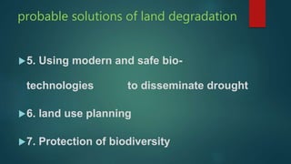land degradation present problem and solution | PPTX