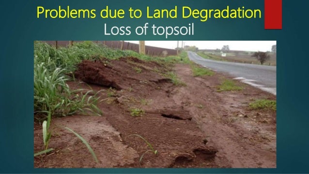 land degradation present problem and solution