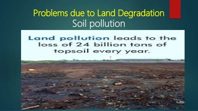 land degradation present problem and solution