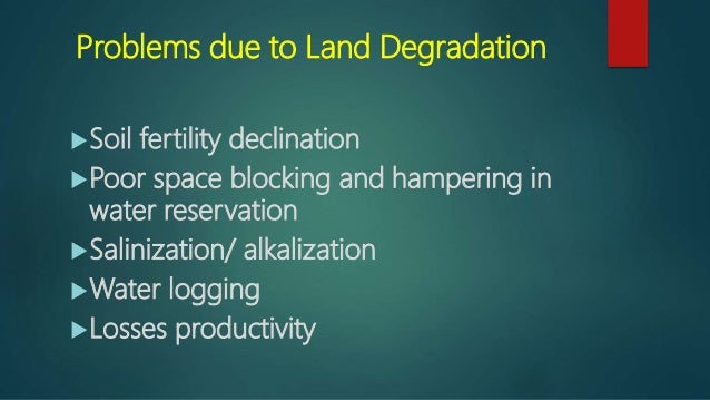 land degradation present problem and solution