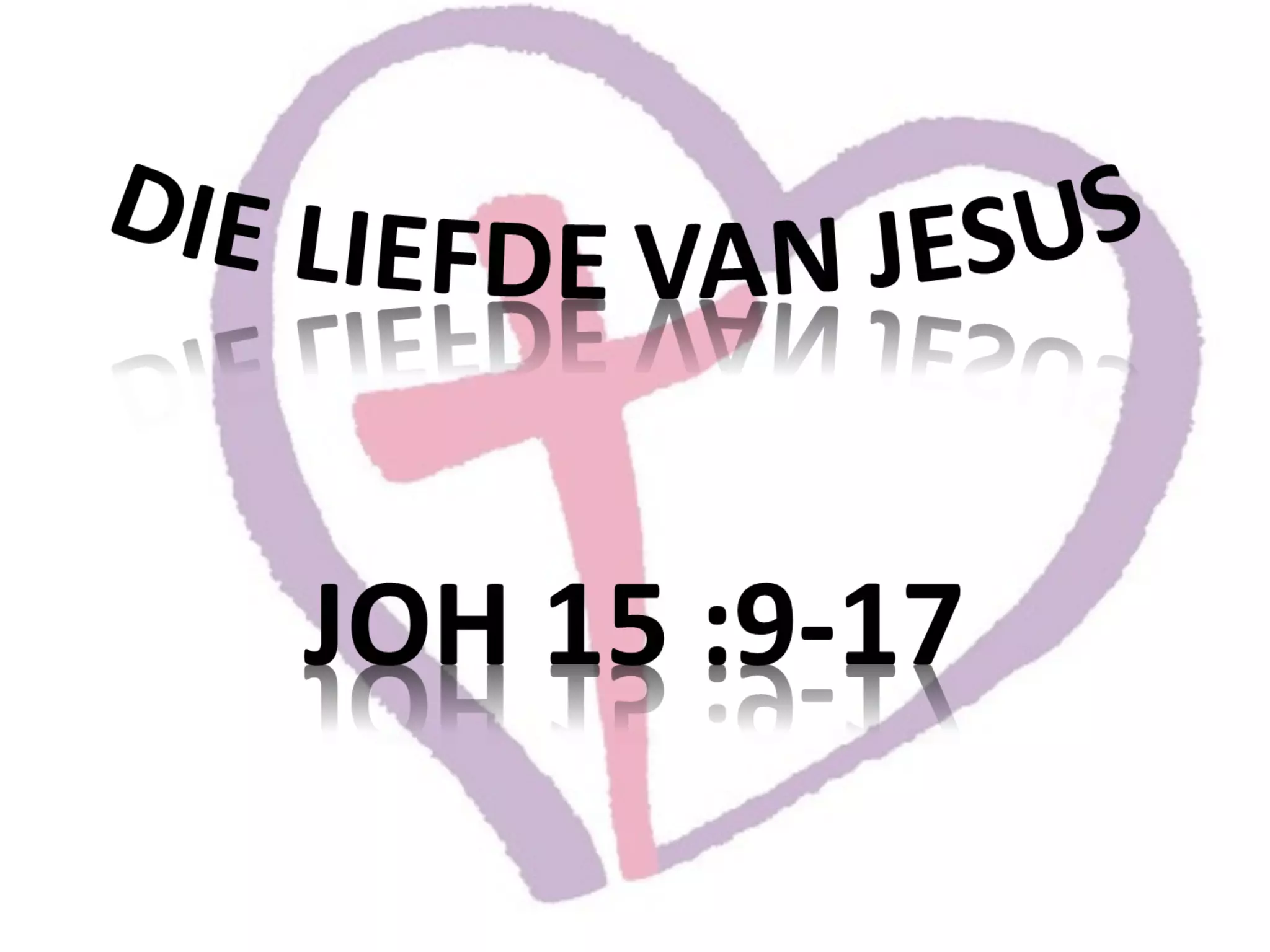 29 junie 2014 die liefde van jesus | PPT