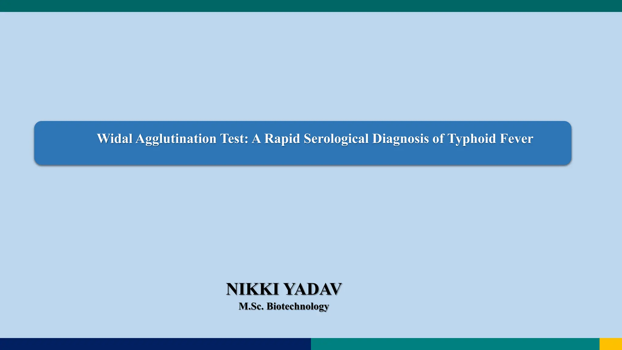Widal Agglutination Test: A rapid serological diagnosis of typhoid ...