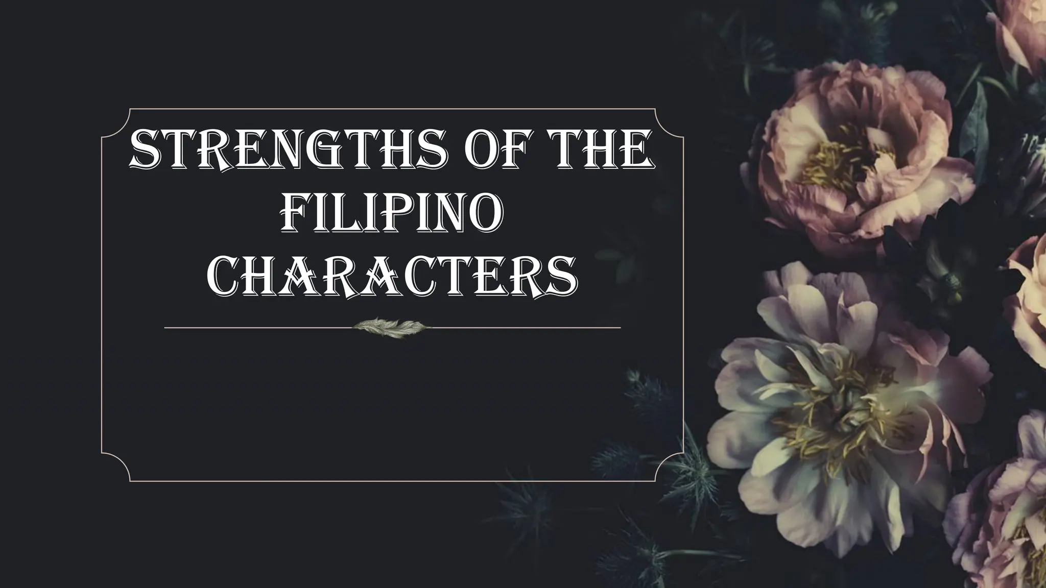 Ethics- Strength of Filipino Character in ethics | PPTX