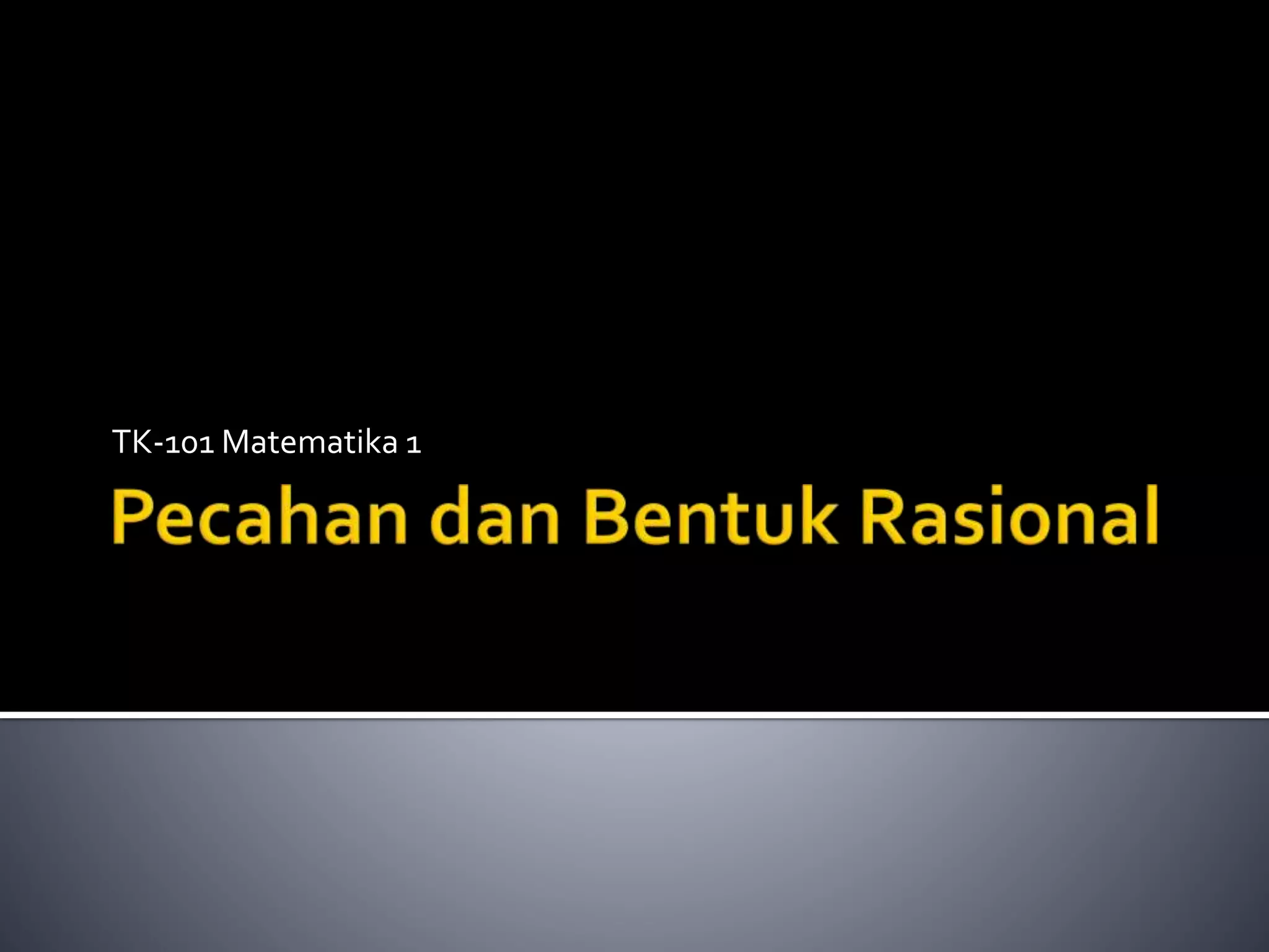 pecahan dan bentuk rasional | PPTX