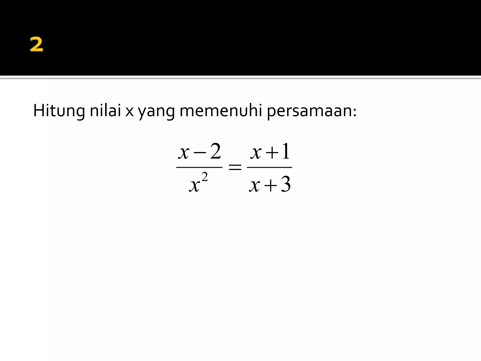 pecahan dan bentuk rasional | PPTX