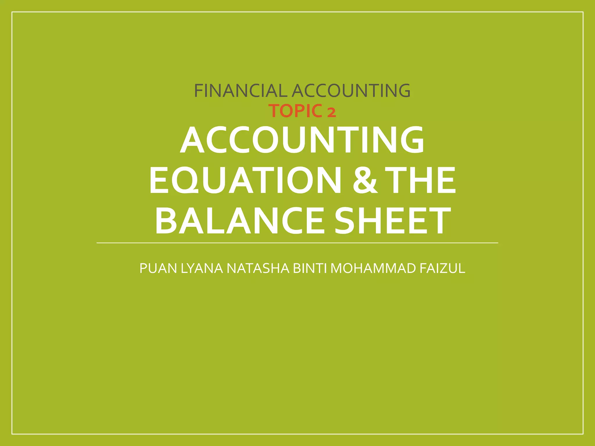 2 ACCOUNTING EQUATION & BALANCE SHEETS.pptx