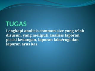 Analisis Common Size - Analisis Laporan Keuangan | PPTX