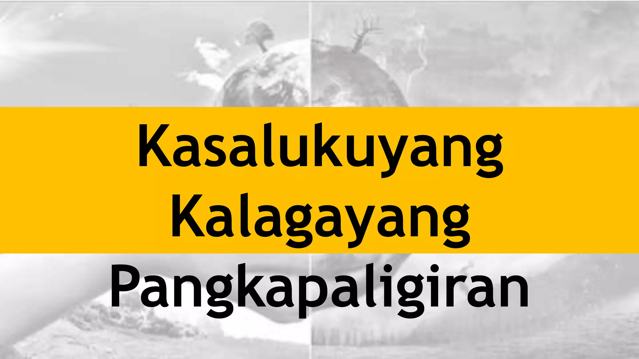Kasalukuyang Kalagayan ng Pangkapaligiran | PPTX