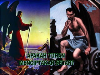 Apakah Tuhan Menciptakan Setan dalam alkitab.pptx