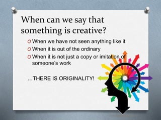 Art Appreciation: Creativity, Imagination, and Expression | PPTX