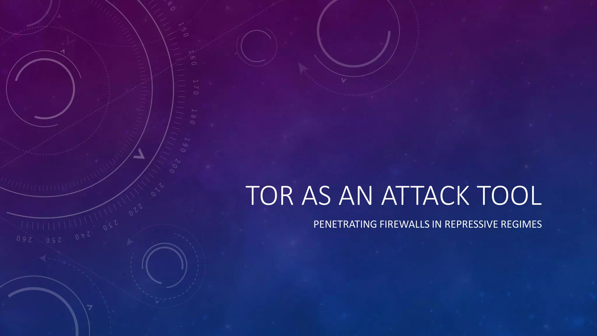 Tor as an Attack Tool: Penetrating Firewalls in Repressive Regimes | PPT