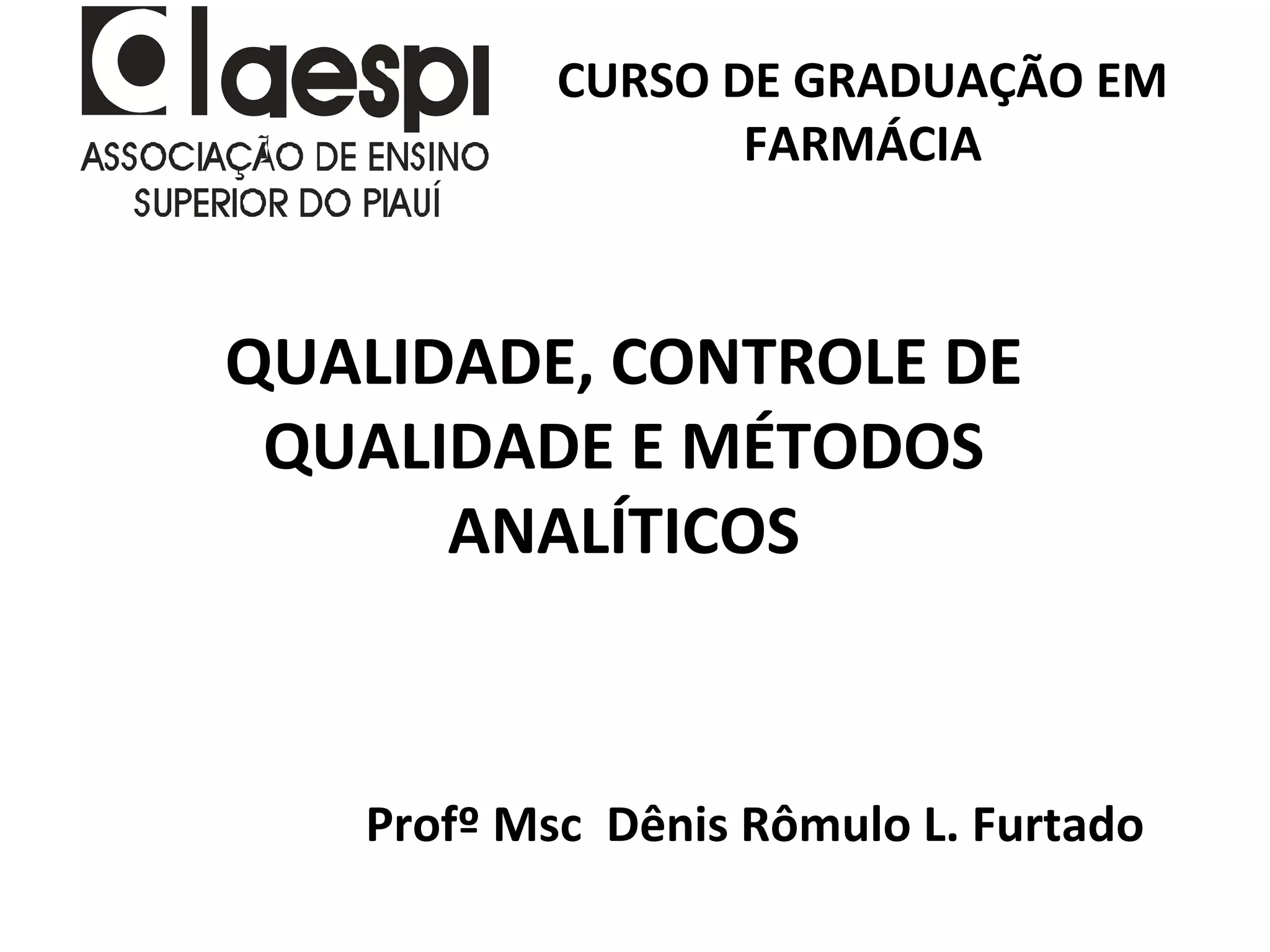 2ª aula qualidade, controle e metodos analiticos | PPT