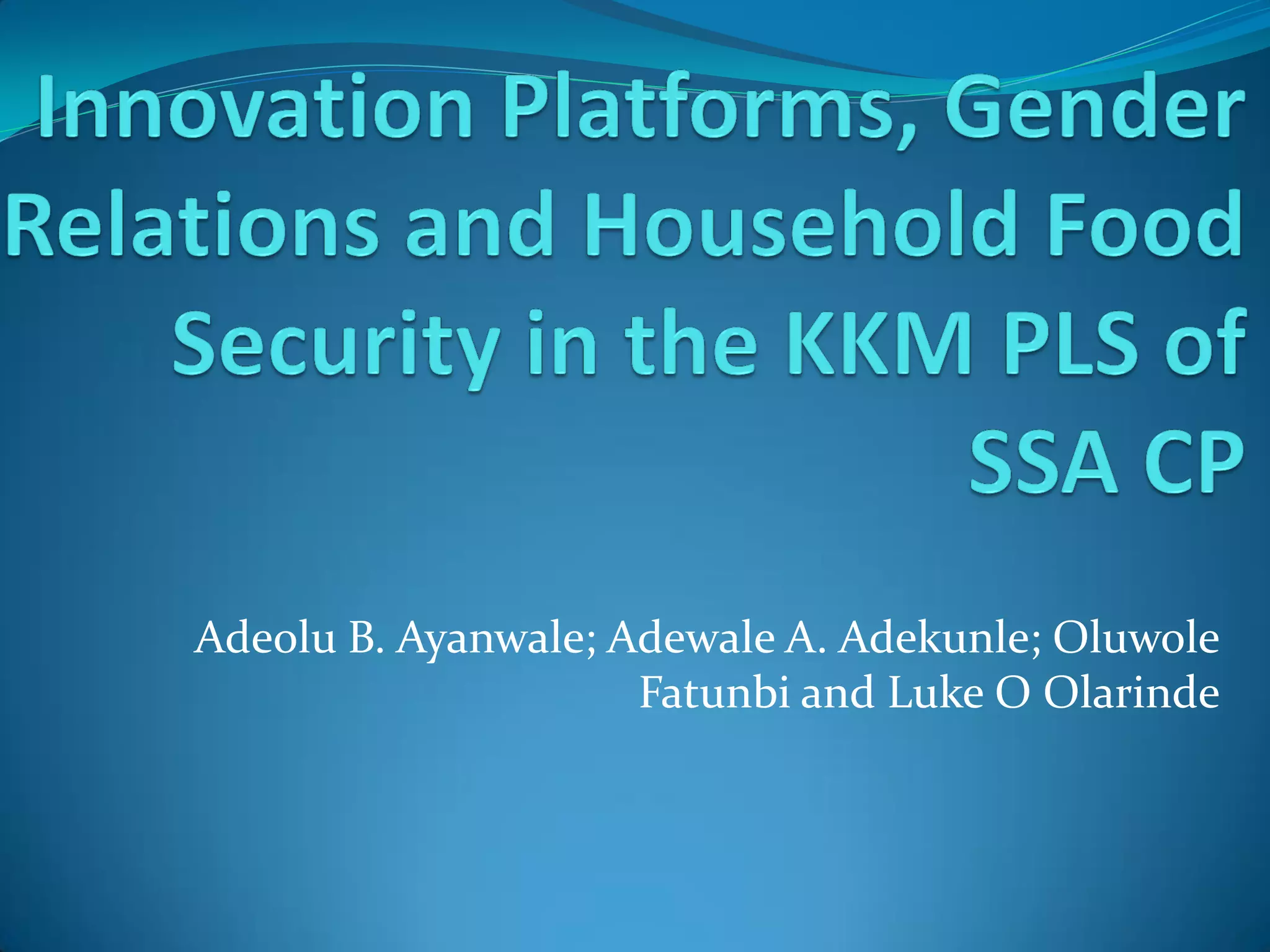 Innovation Platforms, Gender relations and Household food security in ...