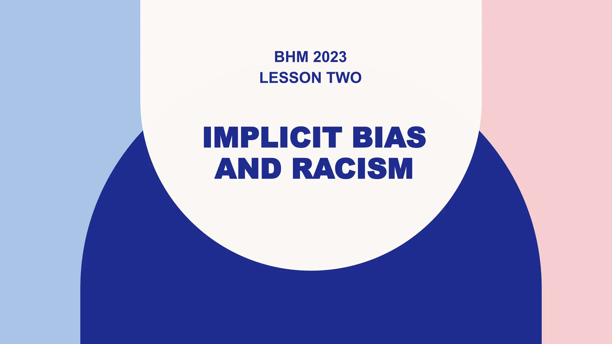 2b. BHM 2023 Lesson 2 Implicit Bias - PPT Student Lesson.pptx