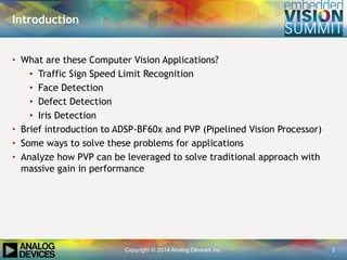 "Multiple Uses of Pipelined Video Pre-Processor Hardware in Vision Applications," a Presentation ...
