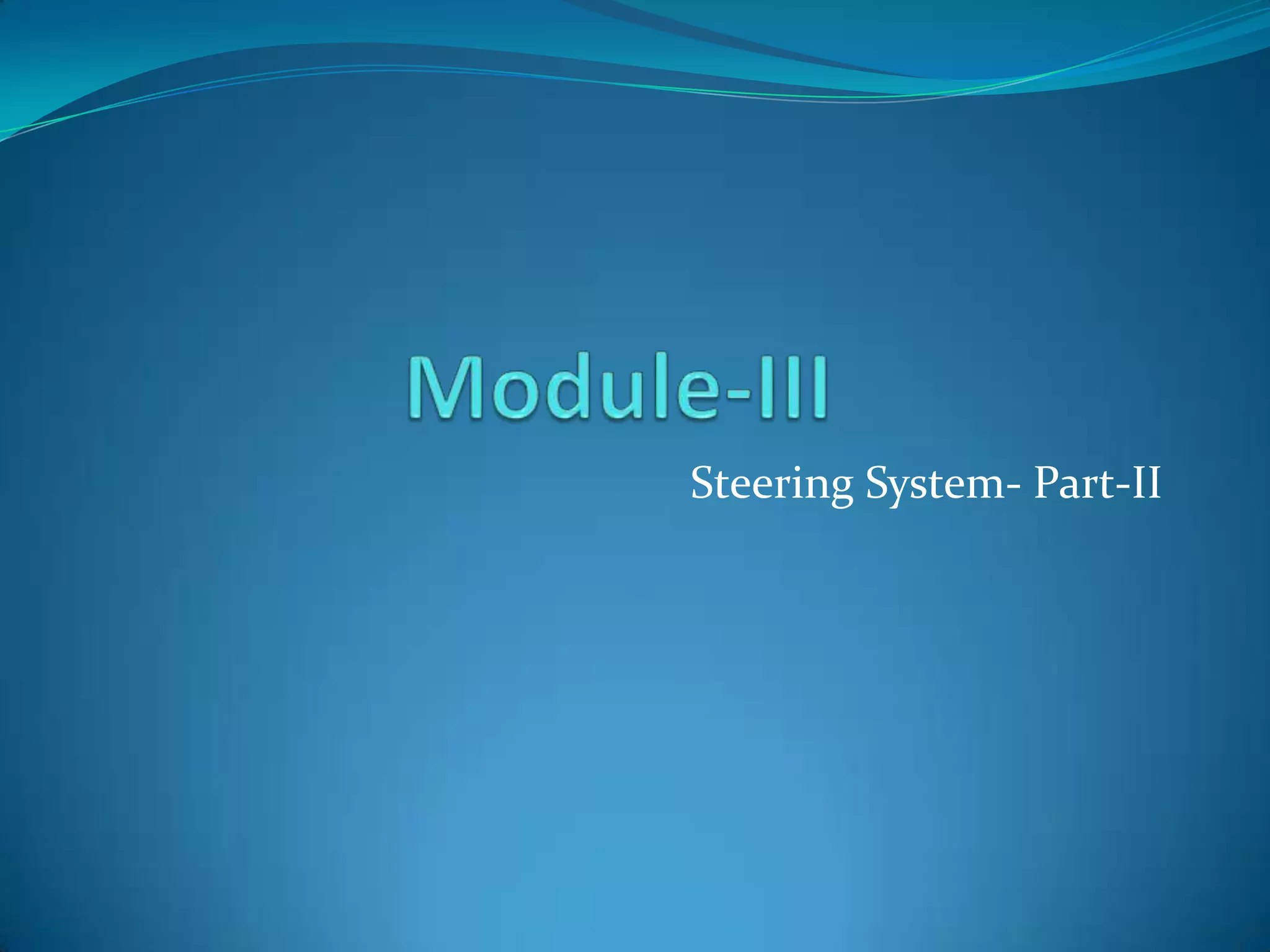2b9fc module iii steering system_ part-ii (2) | PPT