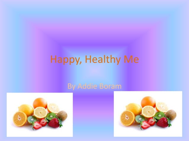 Happy, Healthy Me | PPT