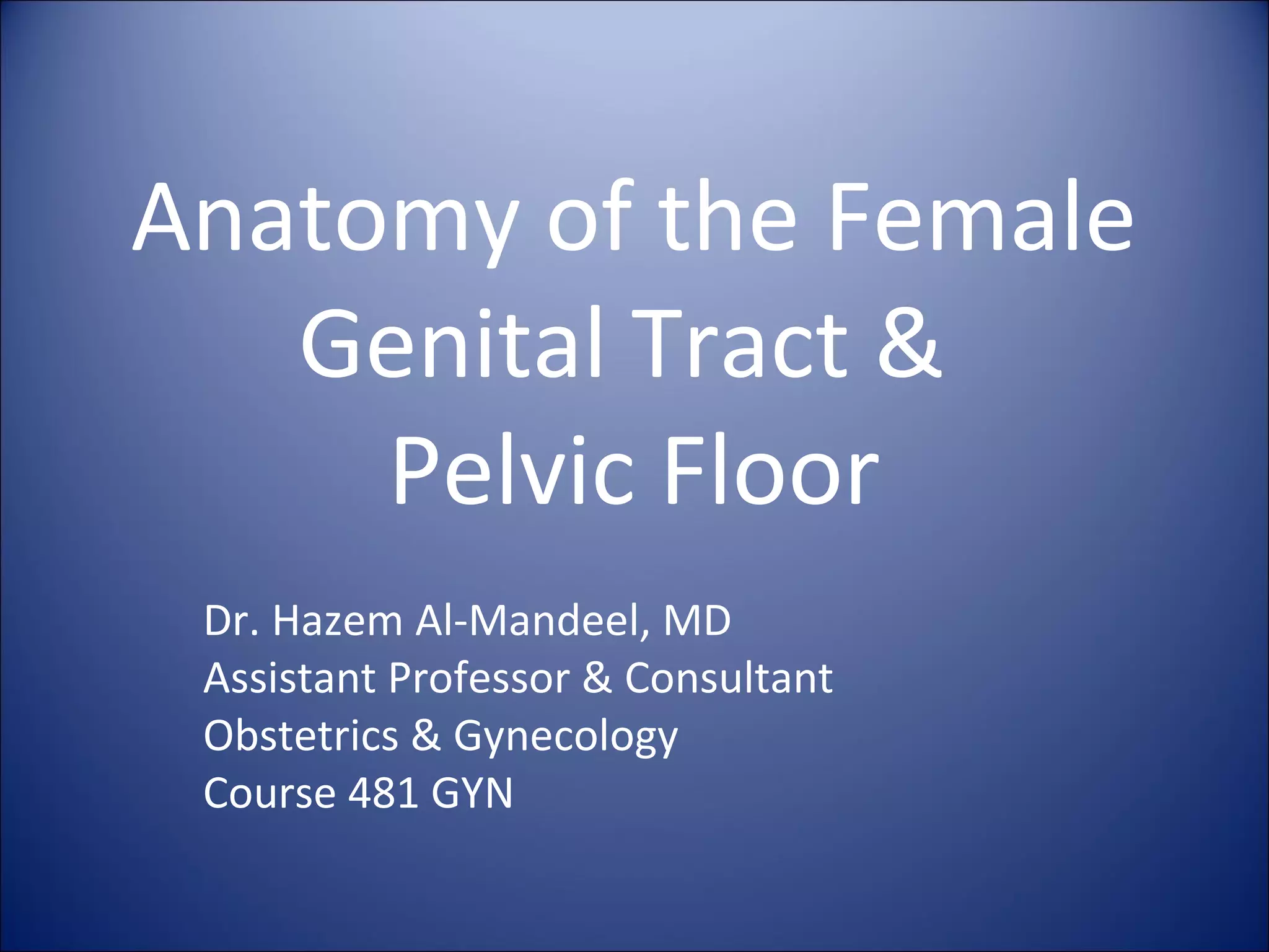 Anatomy of female genital tract | PPT
