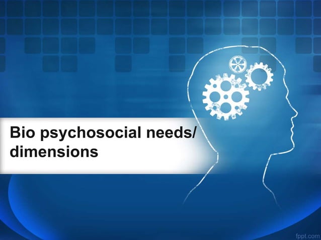 2 bio psychosocial needs.pptx