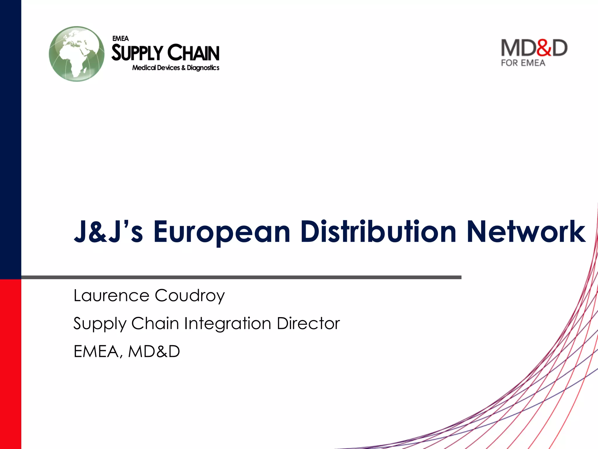 J&J’s European Distribution Network, Laurence Coudroy, EMEA Supply ...