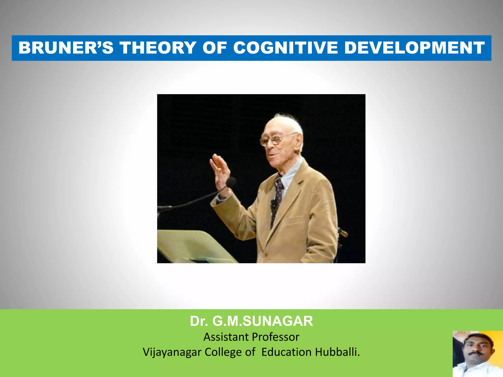 BRUNER’S THEORY OF COGNITIVE DEVELOPMENT | PPTX