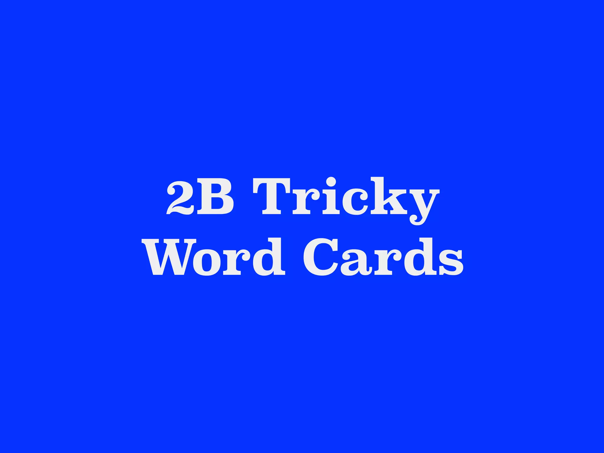IRLA 2B Tricky Words Cards Part 1 | PDF