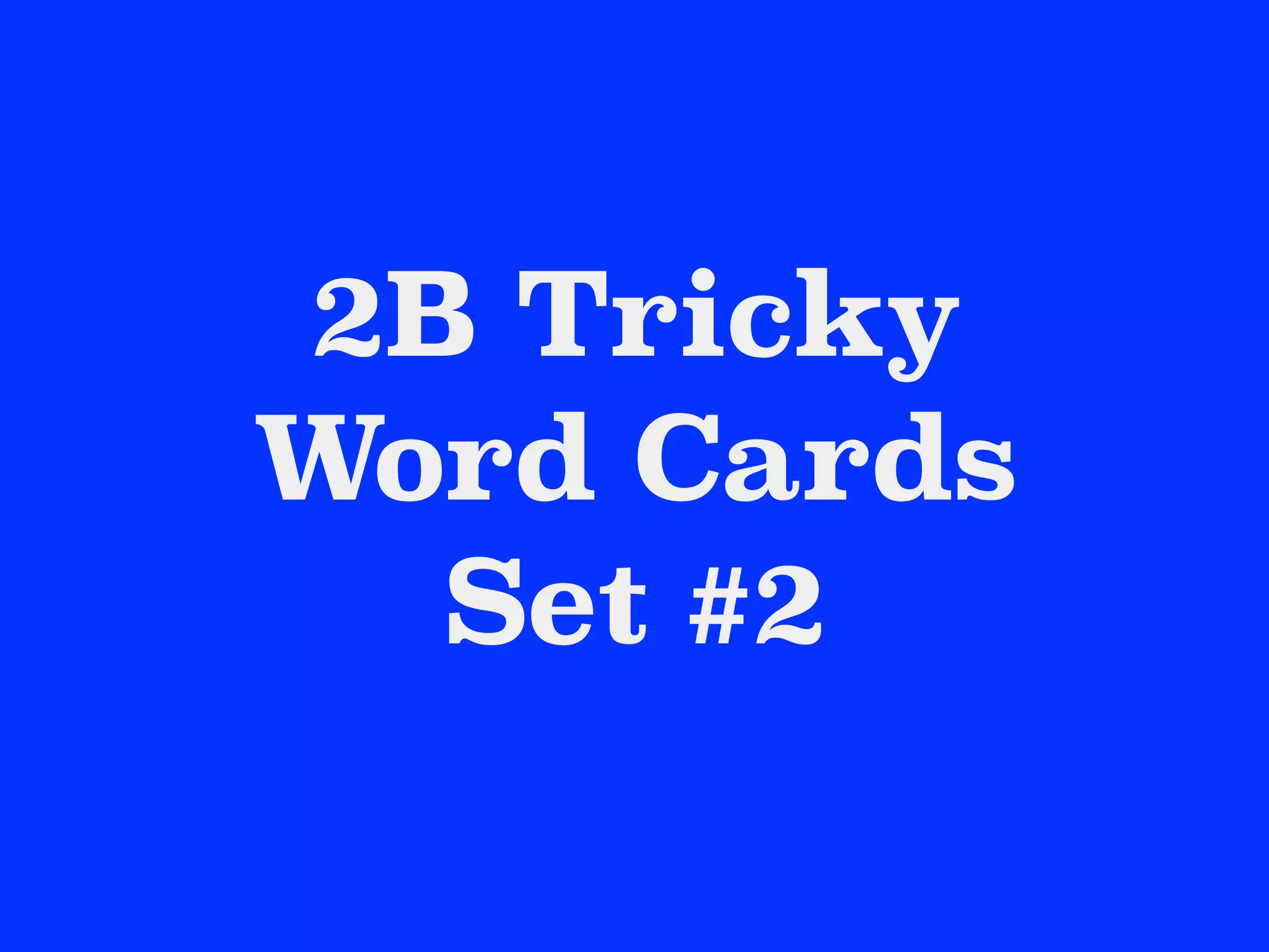 2B Tricky Word Cards Part 2 | PPT