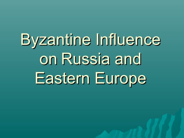 Byzantine Influence on Russia | PPT