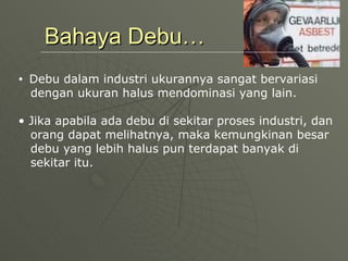 Debu di Lingkungan Industri, Kesehatan keselamatan kerja | PPT