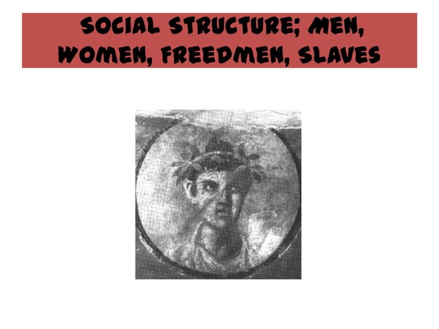 2c.3 social structure; men, women, freedmen, slaves | PPTX | Crime ...