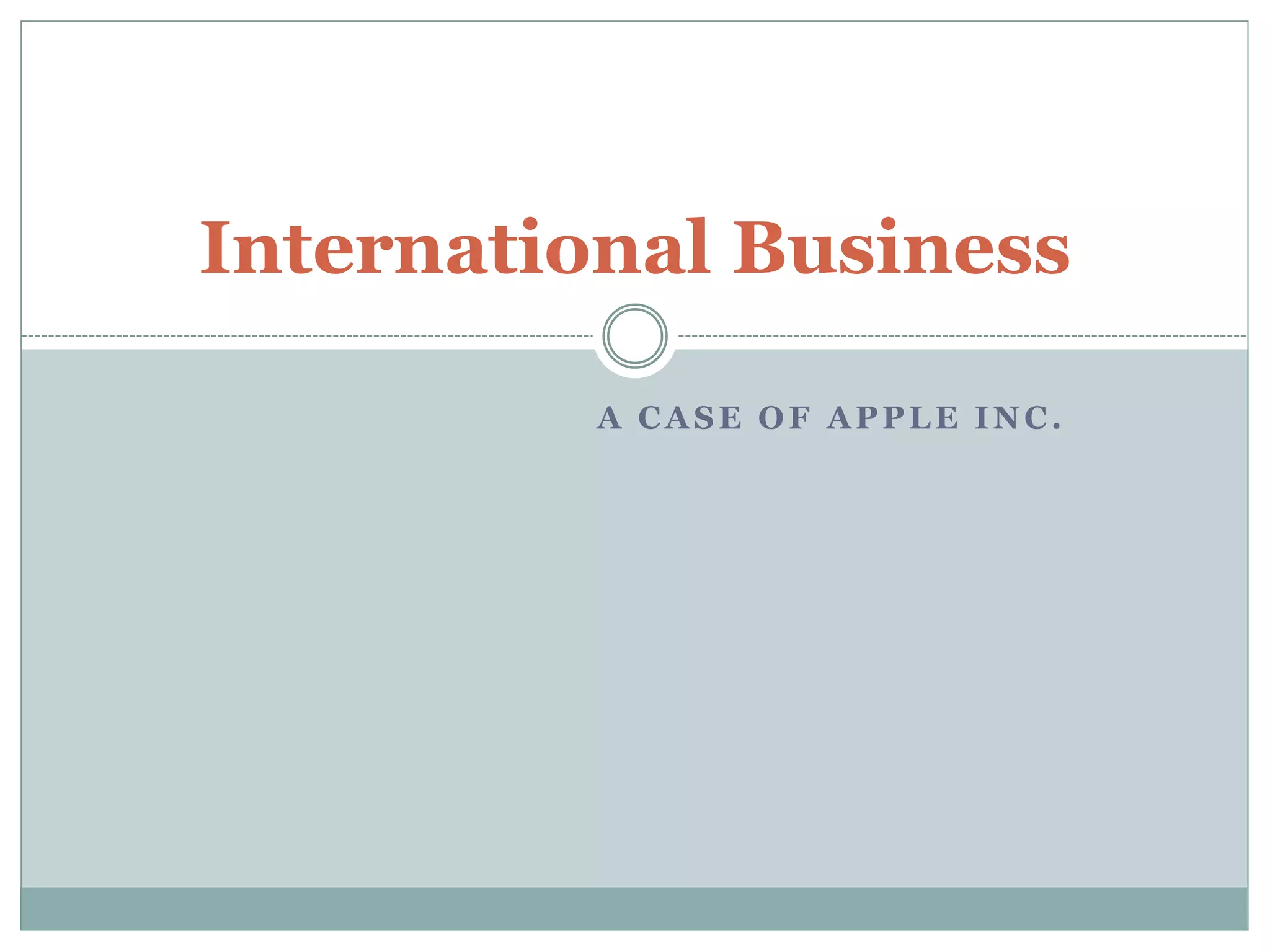 Apple Inc International business | PPTX