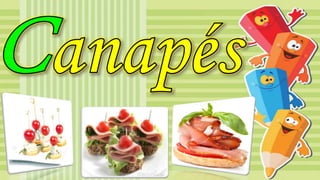 Canapes by Mary Krystle Dawn D. Sulleza | PPTX