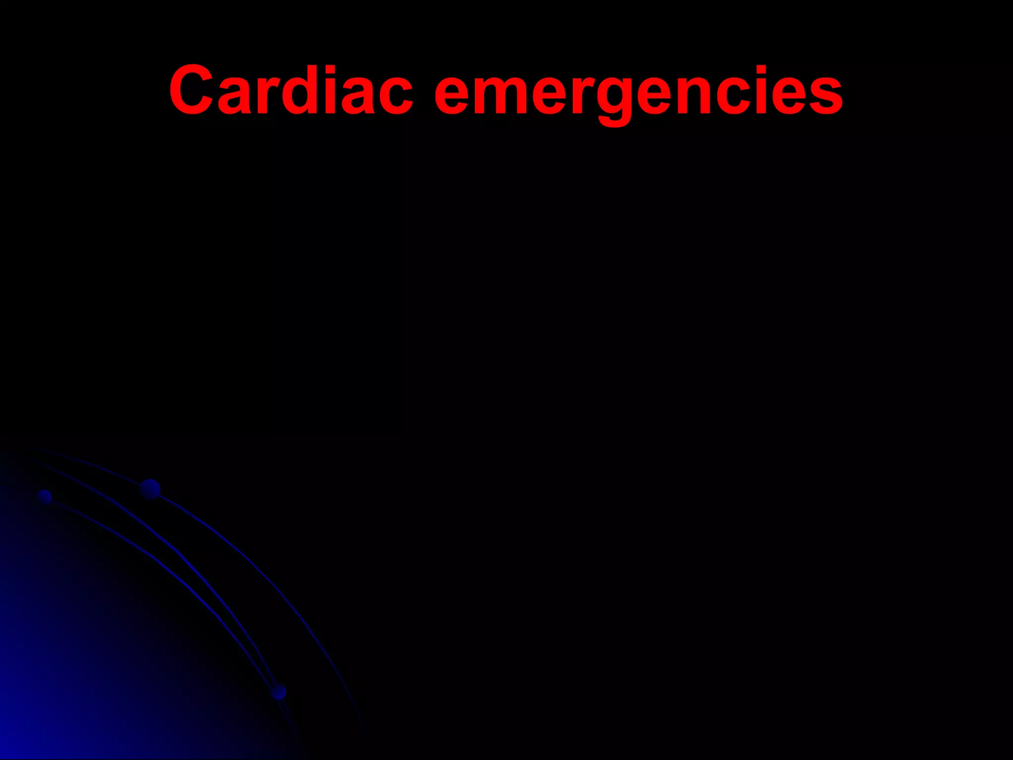 2 cardiac emergencies | PPT | Heart and Cardiovascular Diseases ...